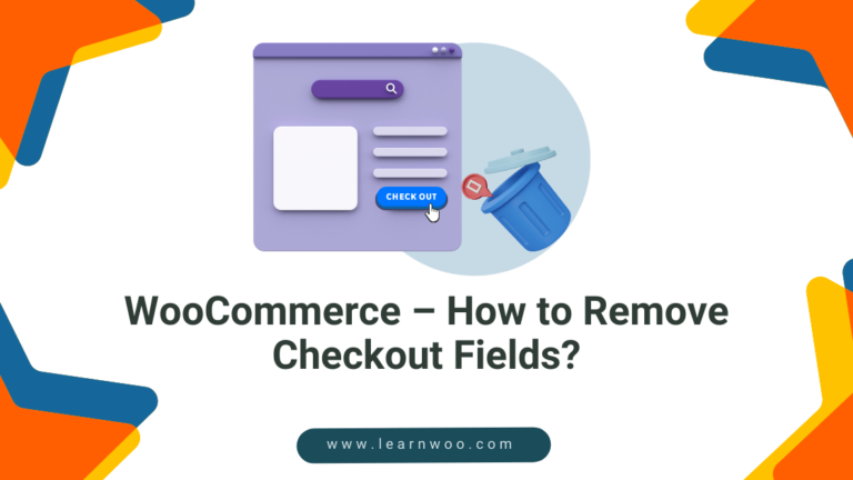 WooCommerce - How to Remove Checkout Fields? (with video) - LearnWoo
