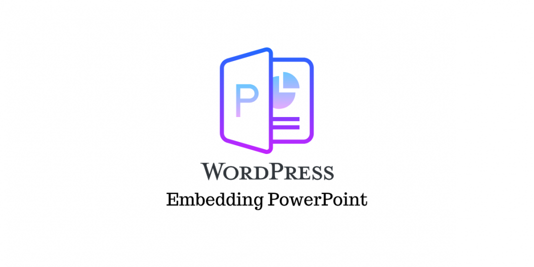 How To Embed A Powerpoint Presentation In Wordpress Learnwoo
