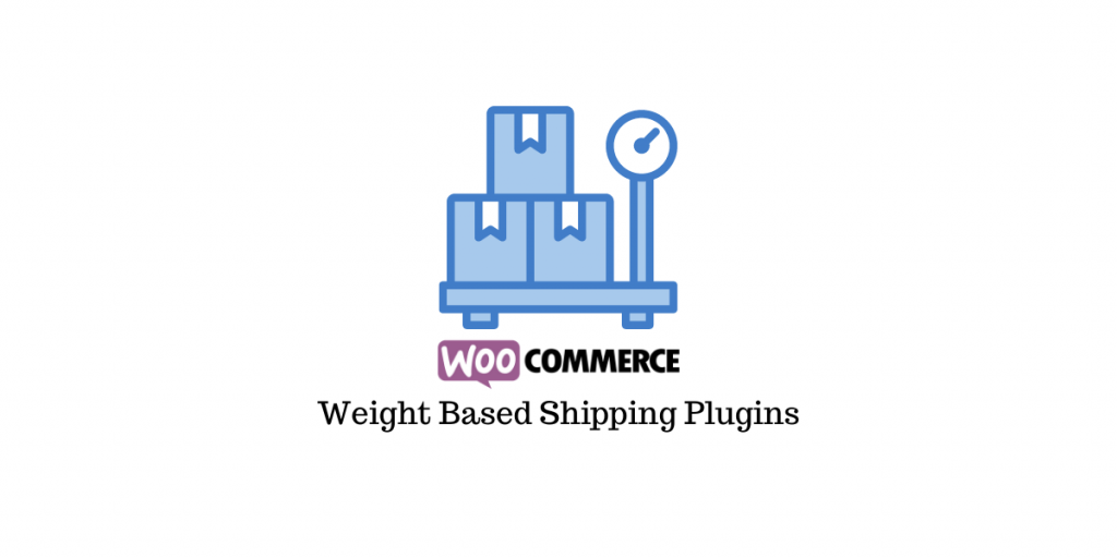 10 Best WooCommerce Weight Based Shipping Plugins - LearnWoo 10 Best WooCommerce Weight Based Shipping Plugins - LearnWoo