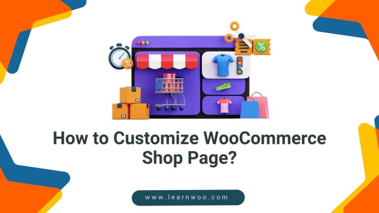 How to Customize WooCommerce Shop Page (with Video) - LearnWoo