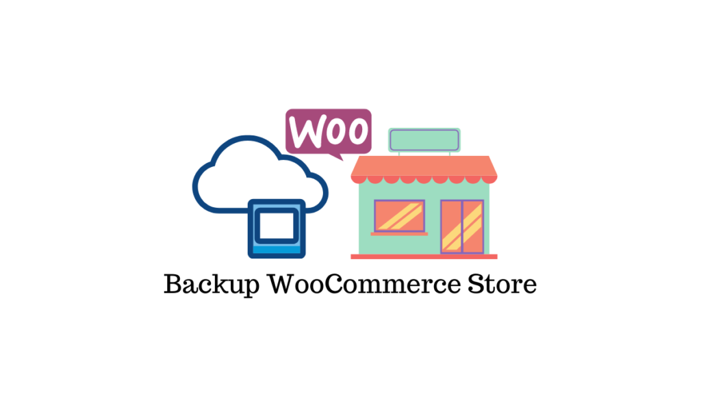 How to Backup Your WooCommerce Store - LearnWoo