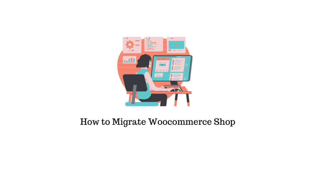 How to Migrate WooCommerce Shop from One WordPress Site to Another - LearnWoo