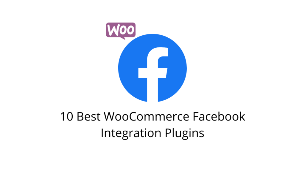 10 Best WooCommerce Facebook Integration Plugins - LearnWoo