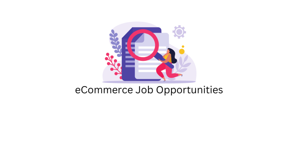 10 Best eCommerce Job Positions and How to Get Them - LearnWoo