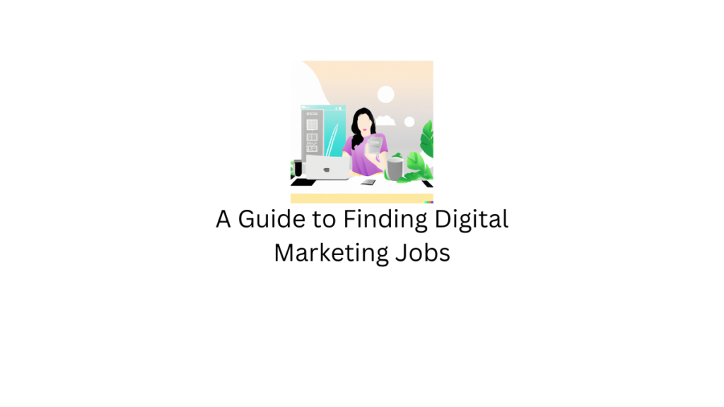How to Find a Job in Digital Marketing? A Guide With Jooble - LearnWoo