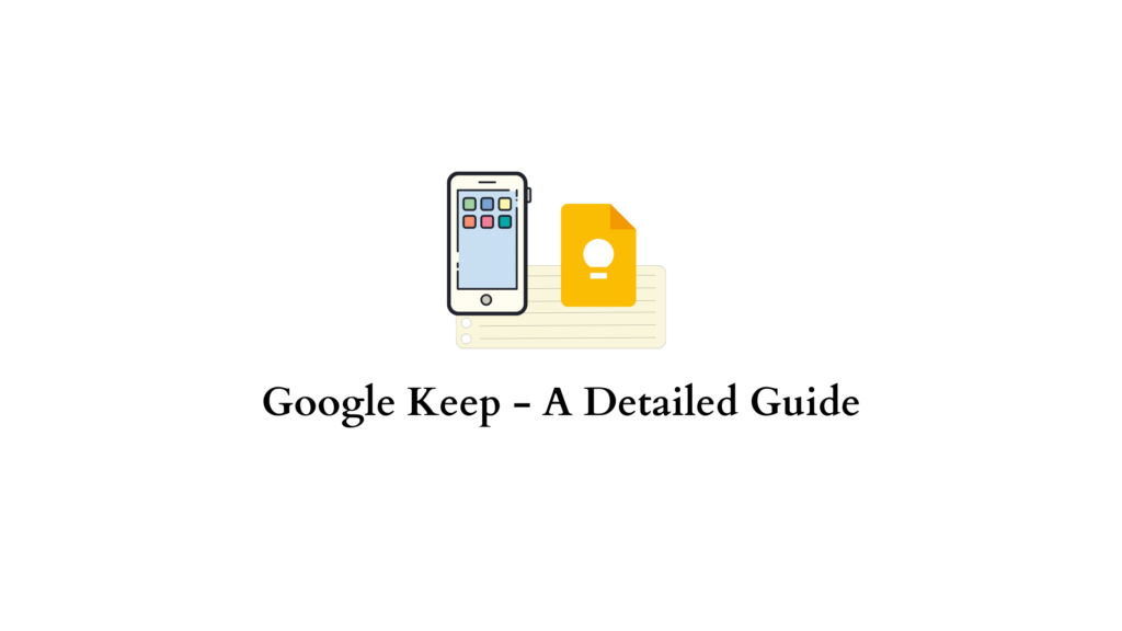 Google Keep - Best Note-taking App | A Detailed Guide (Includes Video ...