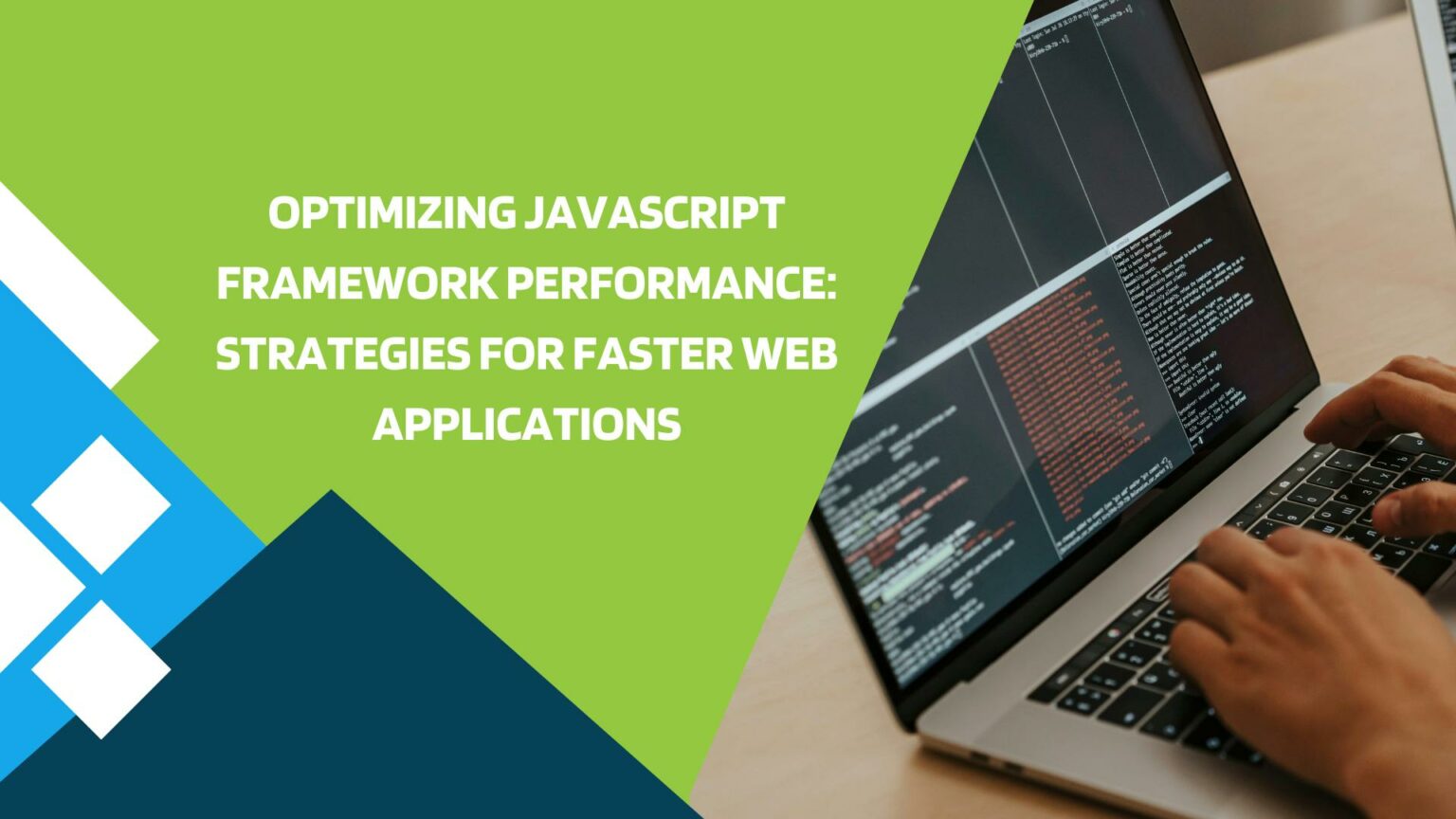Optimizing Javascript Framework Performance Strategies For Faster Web Applications Learnwoo