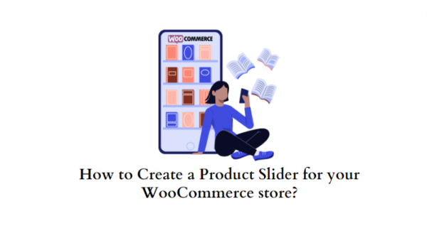 How to Create a Product Slider for your WooCommerce store?[Includes Video] - LearnWoo