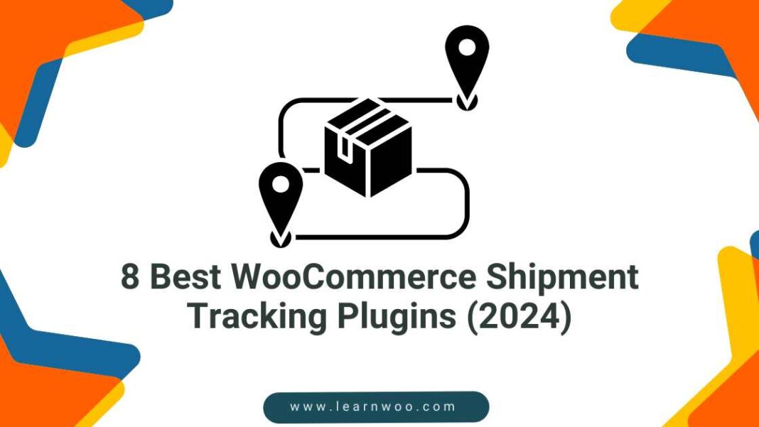 8 Best WooCommerce Shipment Tracking Plugins (2024) - LearnWoo
