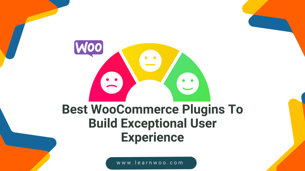 7 Best WooCommerce Plugins To Build Exceptional User Experience - LearnWoo