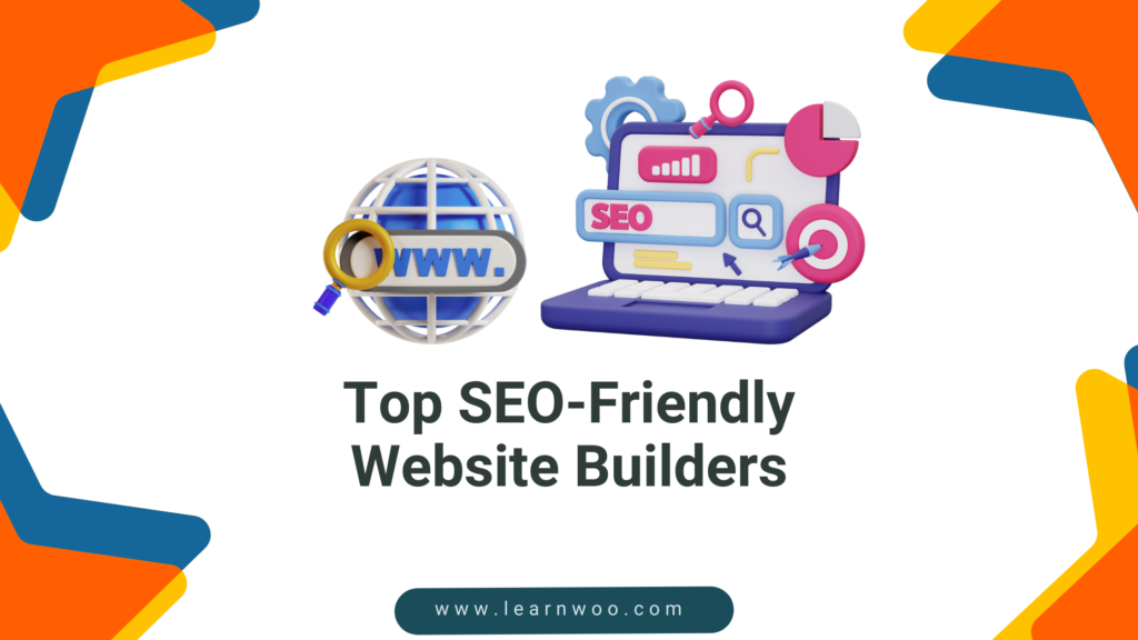 Top 5 SEO-Friendly Website Builders to Try in 2024 - LearnWoo