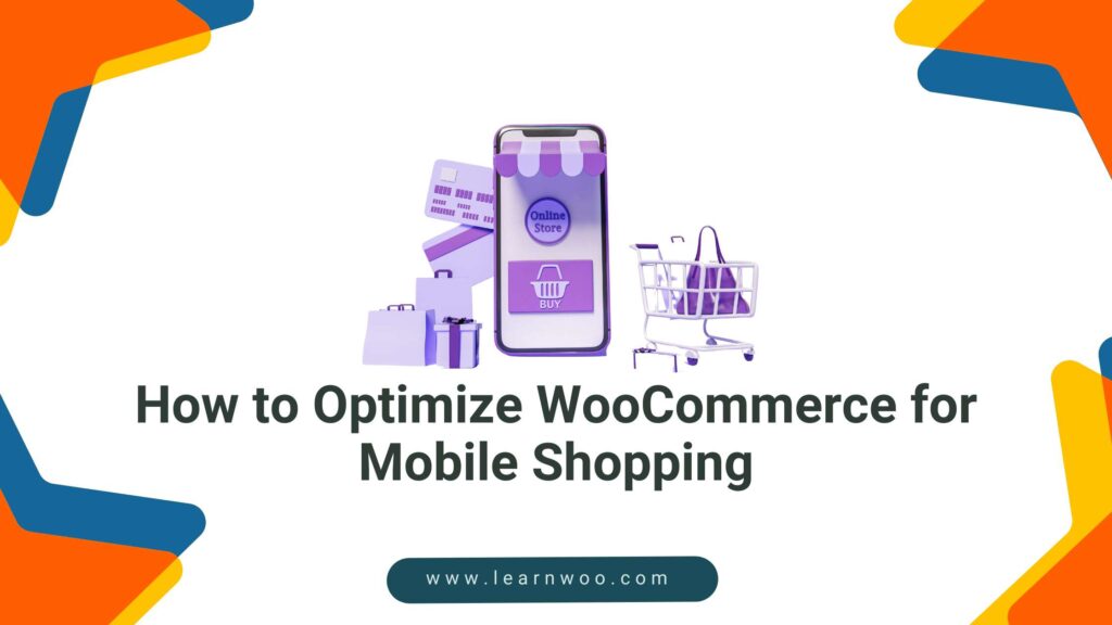 How to Optimize WooCommerce for Mobile Shopping in 2024 - Best Guide ...