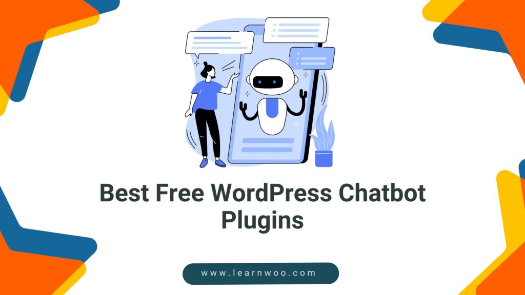 10+ Best Free WordPress Chatbot Plugins 2024 (with Video) - LearnWoo