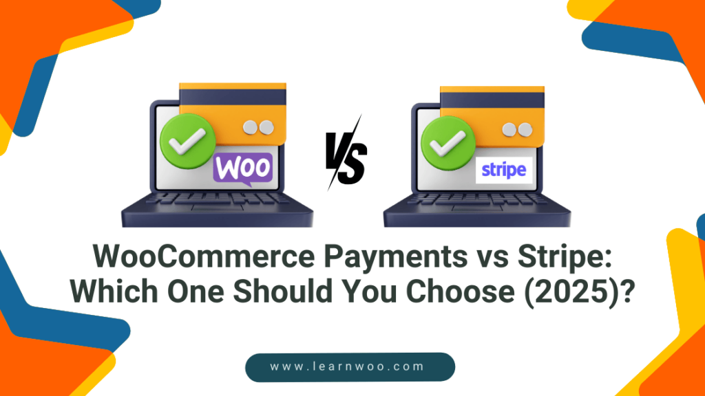 WooCommerce Payments vs Stripe: Which One Should You Choose (2025 ...